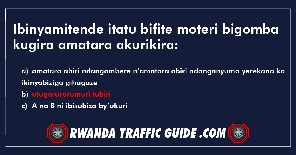 Ibinyamitende itatu bifite moteri bigomba kugira amatara akurikira ...