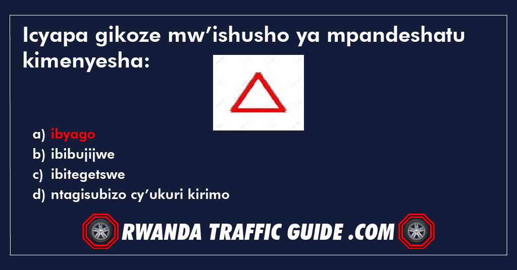 Icyapa gikoze mw’ishusho ya mpandeshatu kimenyesha: | Rwanda Traffic ...