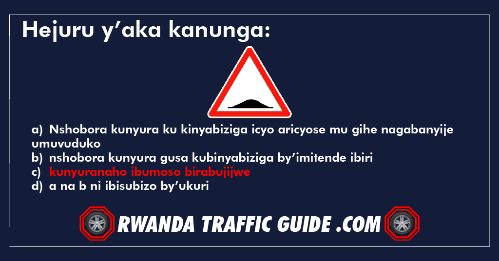 Hejuru y’aka kanunga: | Rwanda Traffic Guide | Rwanda Traffic Guide ...