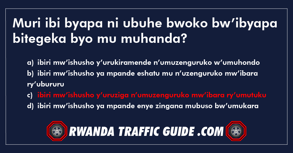 Muri ibi byapa ni ubuhe bwoko bw’ibyapa bitegeka byo mu muhanda ...