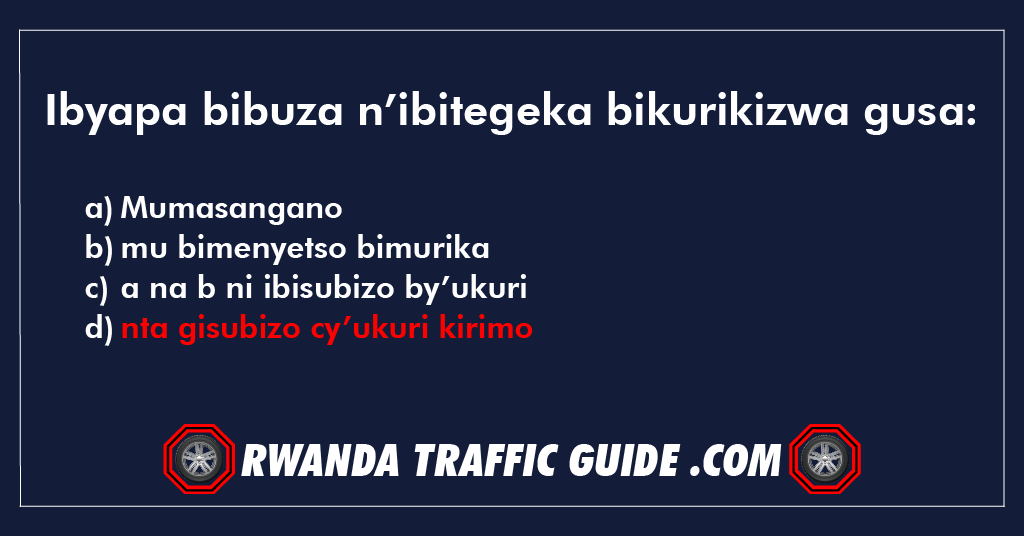 Ibyapa bibuza n’ibitegeka bikurikizwa gusa: | Rwanda Traffic Guide ...